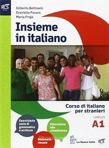 Insieme in italiano. Livello A1. Per le Scuole superiori - Bettinelli ...