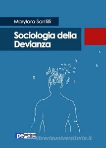 Sociologia della devianza - Santilli Marylara, Primiceri Editore, 9788899747800 | Libreria ...
