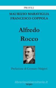 Alfredo Rocco - Maraviglia Maurizio, Coppola Francesco, Fergen, Trama ...