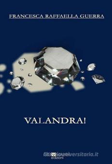 Valandra - Guerra Francesca Raffaella, Gossmann Edizioni, Trama libro ...
