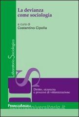 La devianza come sociologia, Franco Angeli, Trama libro, 9788820401160 | Libreria Universitaria