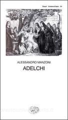 Adelchi di Alessandro Manzoni - 9788806113919 in Letteratura teatrale ...