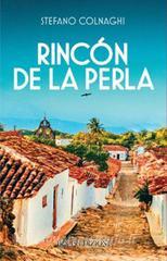 Rincòn de la Perla di Stefano Colnaghi - 9788878274341 in Narrativa ...