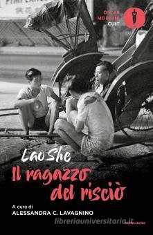 Il ragazzo del risciò - Lao She , Mondadori, Trama libro, 9788804714811 ...