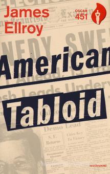 American tabloid - Ellroy James, Mondadori, Oscar 451, Trama libro ...