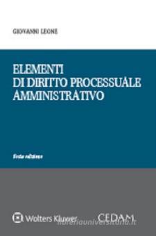 Elementi di diritto processuale amministrativo - Leone Giovanni, CEDAM, 9788813376017 | Libreria ...