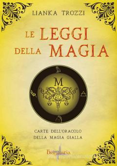 Le leggi della magia. L'oracolo della magia gialla. Con Carte di Lianka ...