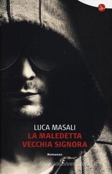 La maledetta Vecchia Signora di Luca Masali - 9788842817673 in ...