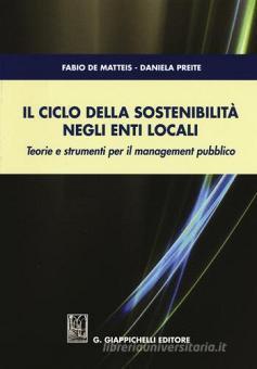 Il ciclo della sostenibilità negli enti locali. Teorie e strumenti per ...