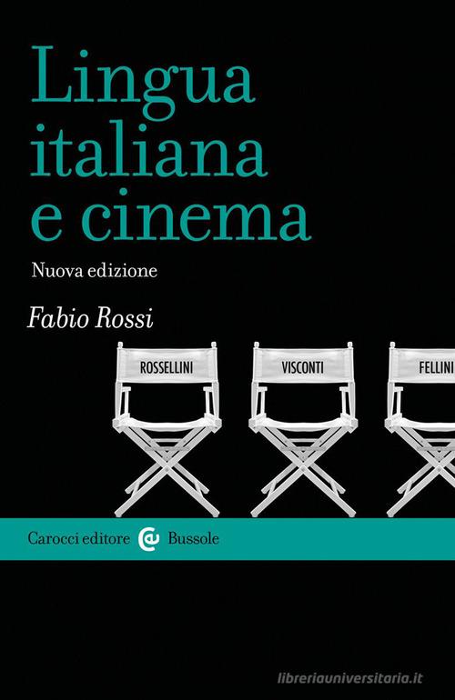 Lingua italiana e cinema Fabio Rossi - Libro - Carocci Le bussole ...