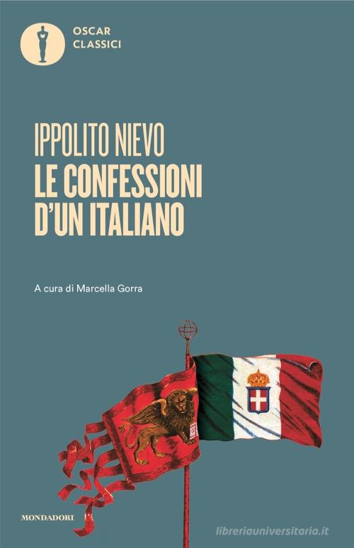 Le confessioni di un italiano Ippolito Nievo - Libro - Mondadori Oscar classici | Libreria ...