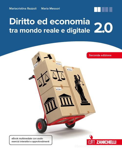 Diritto ed economia 2.0 tra mondo reale e digitale. Per le Scuole ...