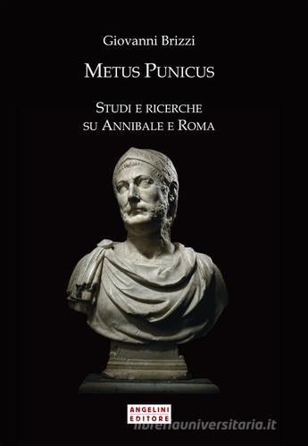 Metus Punicus. Studi e ricerche su Annibale e Roma Giovanni Brizzi ...