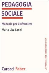 Pedagogia sociale. Manuale per l'infermiere M. Lisa Lanzi - Libro ...