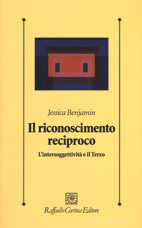 Il riconoscimento reciproco. L'intersoggettività e il Terzo Jessica ...
