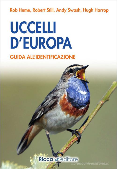 Uccelli d'Europa. Guida all'identificazione. Ediz. a colori Rob Hume ...