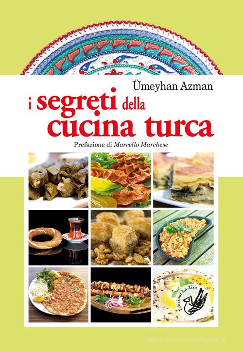 I segreti della cucina turca Ümeyhan Azman - Libro - La Zisa I saperi e ...