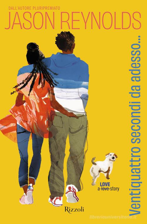 Ventiquattro secondi da adesso... Jason Reynolds - Libro - Rizzoli ...