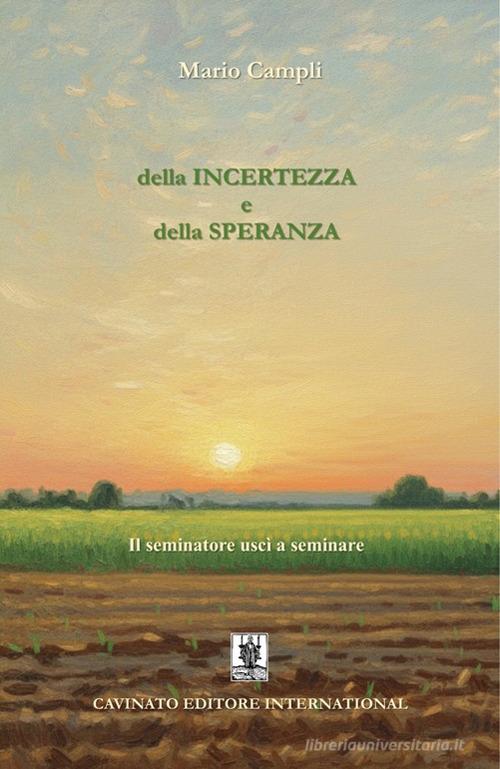 Della incertezza e della speranza. Il seminatore uscì a seminare Mario ...