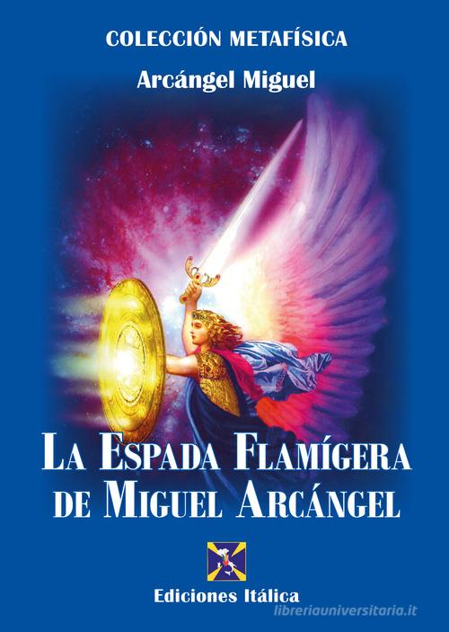 La espada flamígera de Miguel Arcángel - Libro - Editrice Italica ...