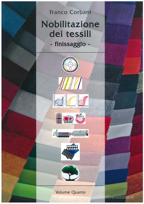 Nobilitazione dei tessili. Ediz. per la scuola vol. 4 Franco Corbani ...