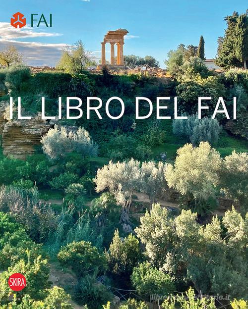 Il libro del Fai. L'Italia da scoprire - Libro - Skira Musei e luoghi ...