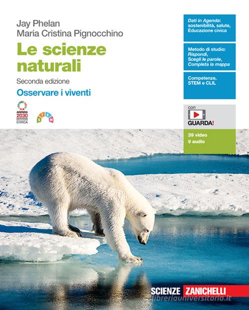 Le scienze naturali. Osservare i viventi. Per le Scuole superiori. Con Contenuto digitale ...