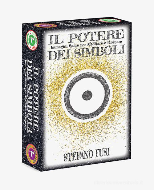 Il potere dei simboli, immagini sacre per meditare e divinare. Con ...