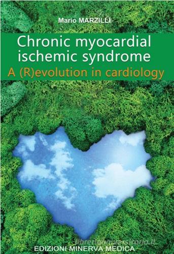 Chronic myocardial ischemic syndrome. A (R)evolution in cardiology di ...