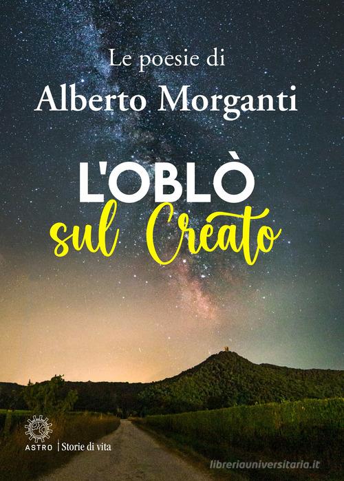 L'oblò sul creato Alberto Morganti - Libro - Astro Edizioni Storie di ...