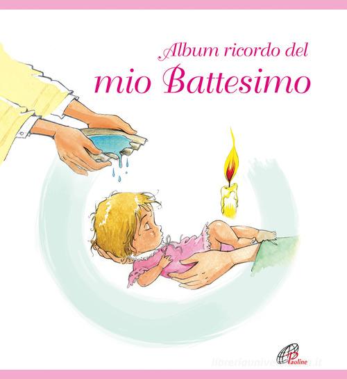Album ricordo del mio battesimo. Rosa. Ediz. a colori - Libro - Paoline ...
