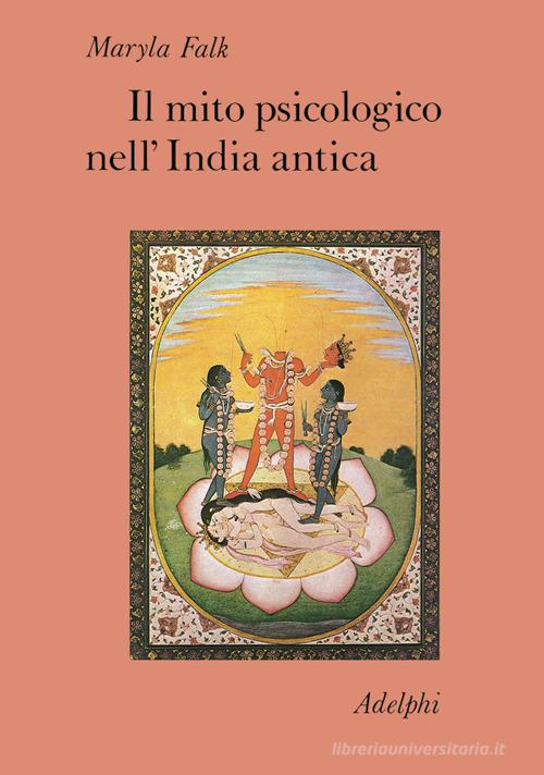 Il mito psicologico nell'India antica Maryla Falk - Libro - Adelphi ...
