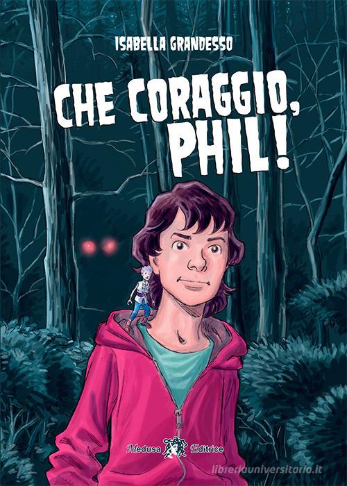 Che coraggio, Phil! Con e-book. Con espansione online di Isabella ...
