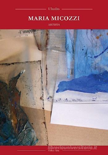 Maria Micozzi. Artista. Ediz. illustrata Maria Micozzi - Libro - L ...