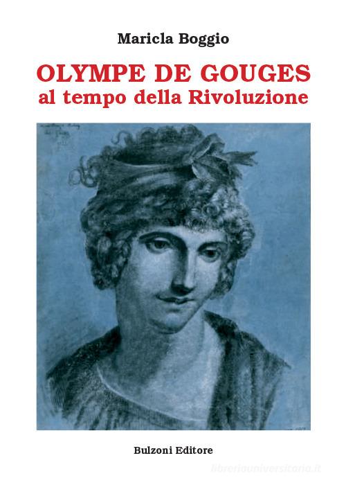 Olympe De Gouges. Al tempo della Rivoluzione di Maricla Boggio - EAN ...