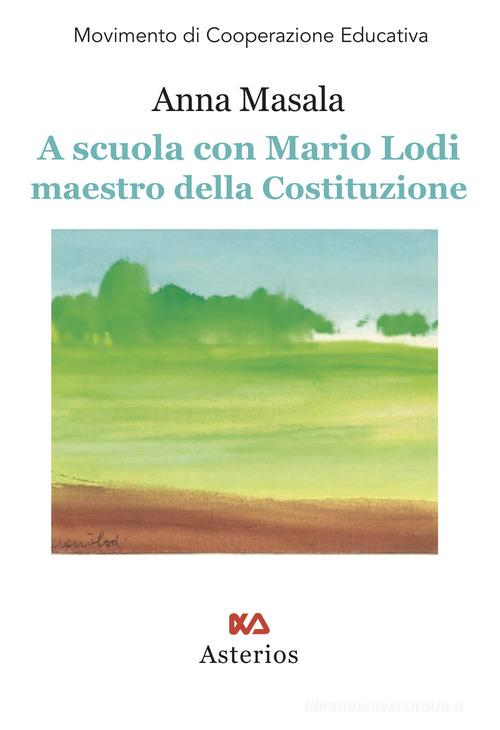 A scuola con Mario Lodi maestro della Costituzione Anna Masala - Libro ...
