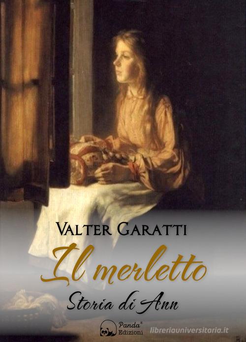 Il merletto. Storia di Ann Valter Garatti - Libro - Panda Edizioni ...