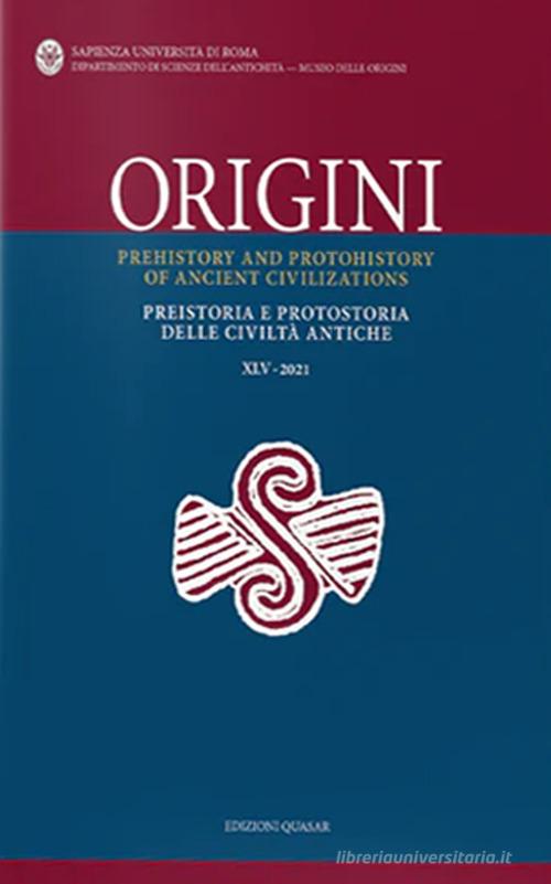 Origini. Preistoria e protostoria delle civiltà antiche-Prehistory and ...