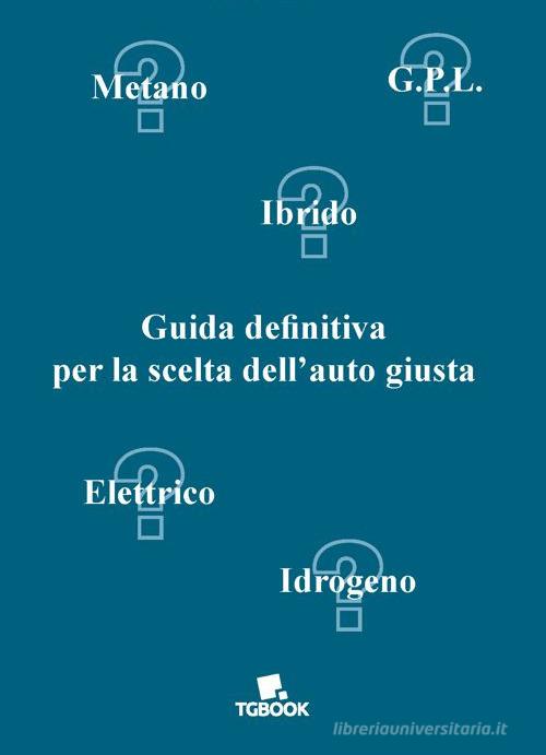 Guida definitiva per la scelta dell'auto giusta Emidio Paci - Libro ...