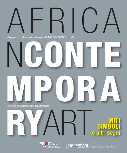 African contemporary art. Miti, simboli e altri segni. Opere dalla ...