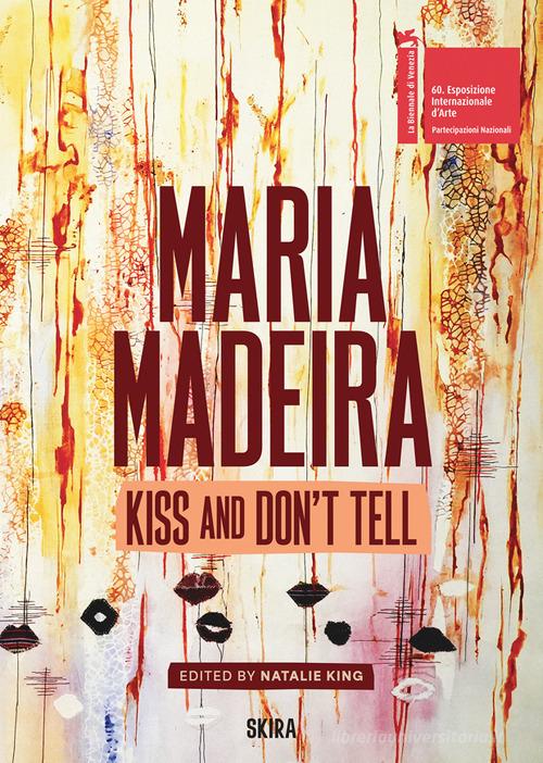 Maria Madeira. Kiss and dont' tell - Libro - Skira Cataloghi arte ...