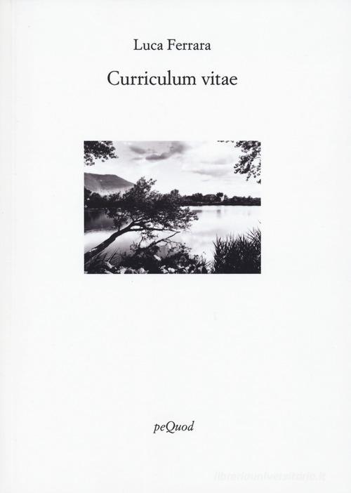 Curriculum vitae Luca Ferrara - Libro - Pequod Rive | Libreria ...