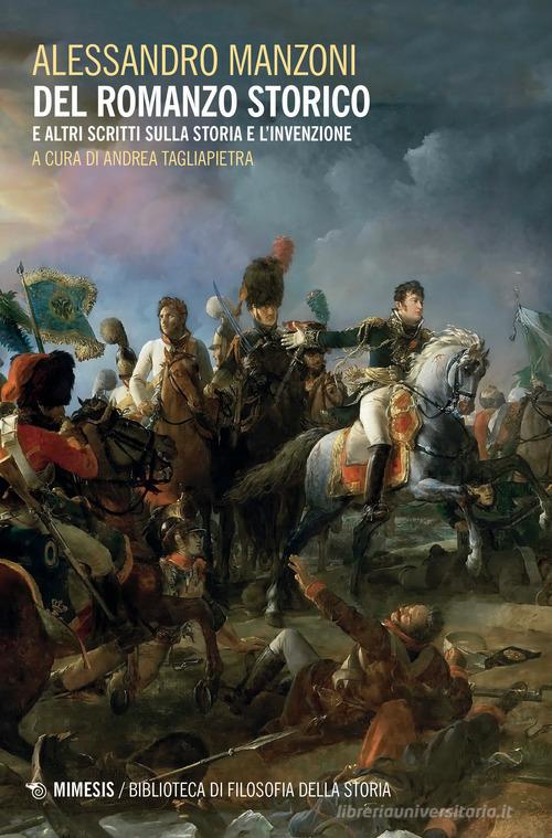 Del romanzo storico e altri scritti sulla storia e l'invenzione ...