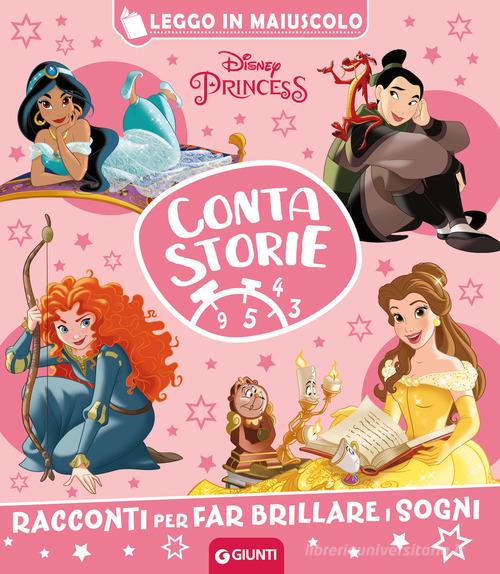 Disney Princess. Racconti per far brillare i sogni. Contastorie. Ediz ...