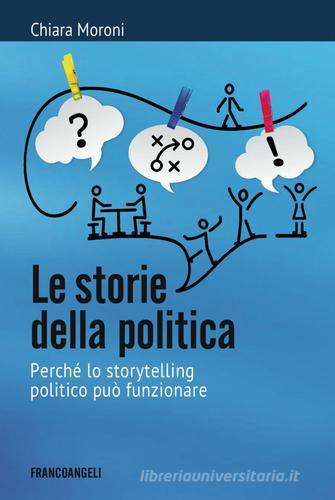 Le storie della politica. Perché lo storytelling politico può ...