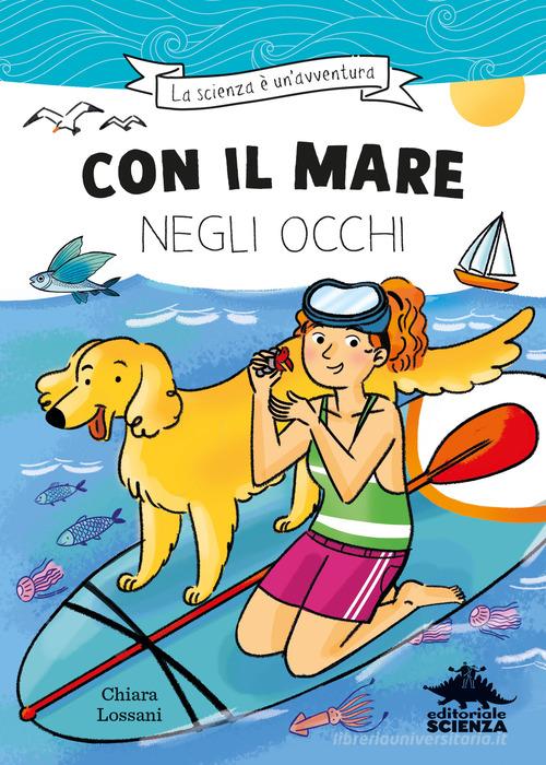 Con il mare negli occhi. Ispirato alle avventure della biologa marina ...