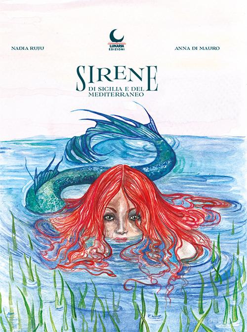 Sirene di Sicilia e del Mediterraneo Nadia Ruju, Anna Di Mauro - Libro ...