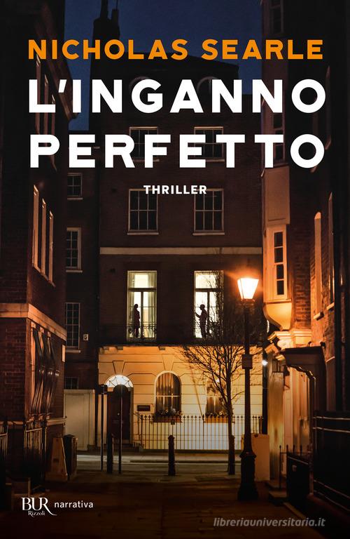 L'inganno perfetto Nicholas Searle - Libro - Rizzoli BUR Narrativa ...