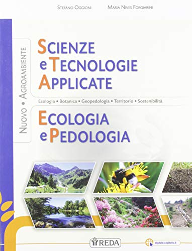 Nuovo Scienze e tecnologie applicate. Ecologia e pedologia. Per gli Ist ...