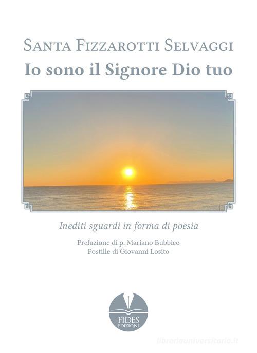 Io sono il Signore Dio tuo di Santa Fizzarotti Selvaggi - 9791280063519 ...